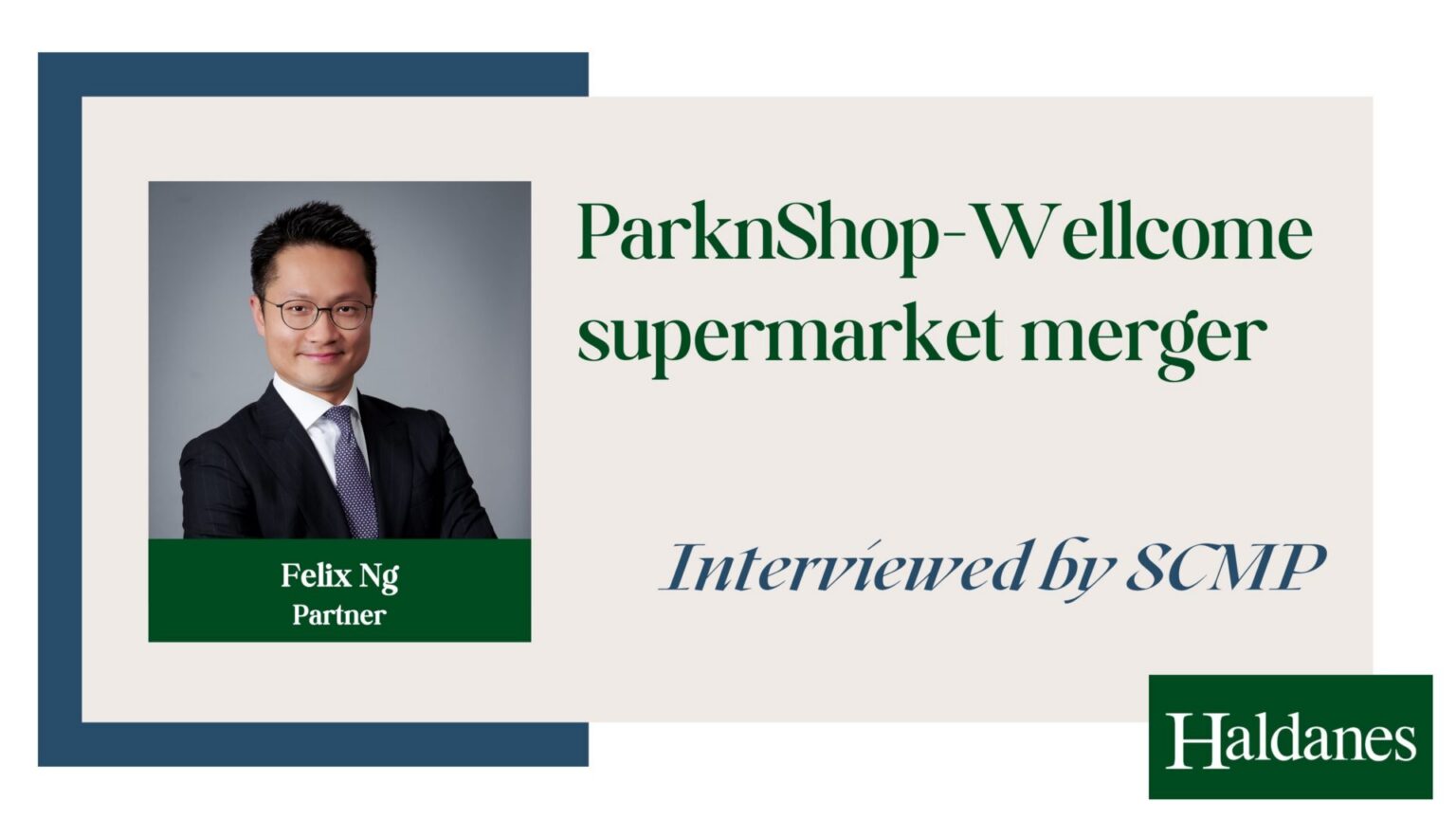 Haldanes interviewed by SCMP on ParknShop-Wellcome supermarket merger ...